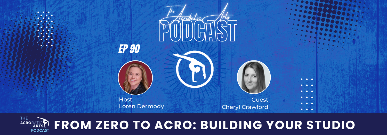 Ep. 90 From Zero to Acro: Building Your Studio with Cheryl Crawford